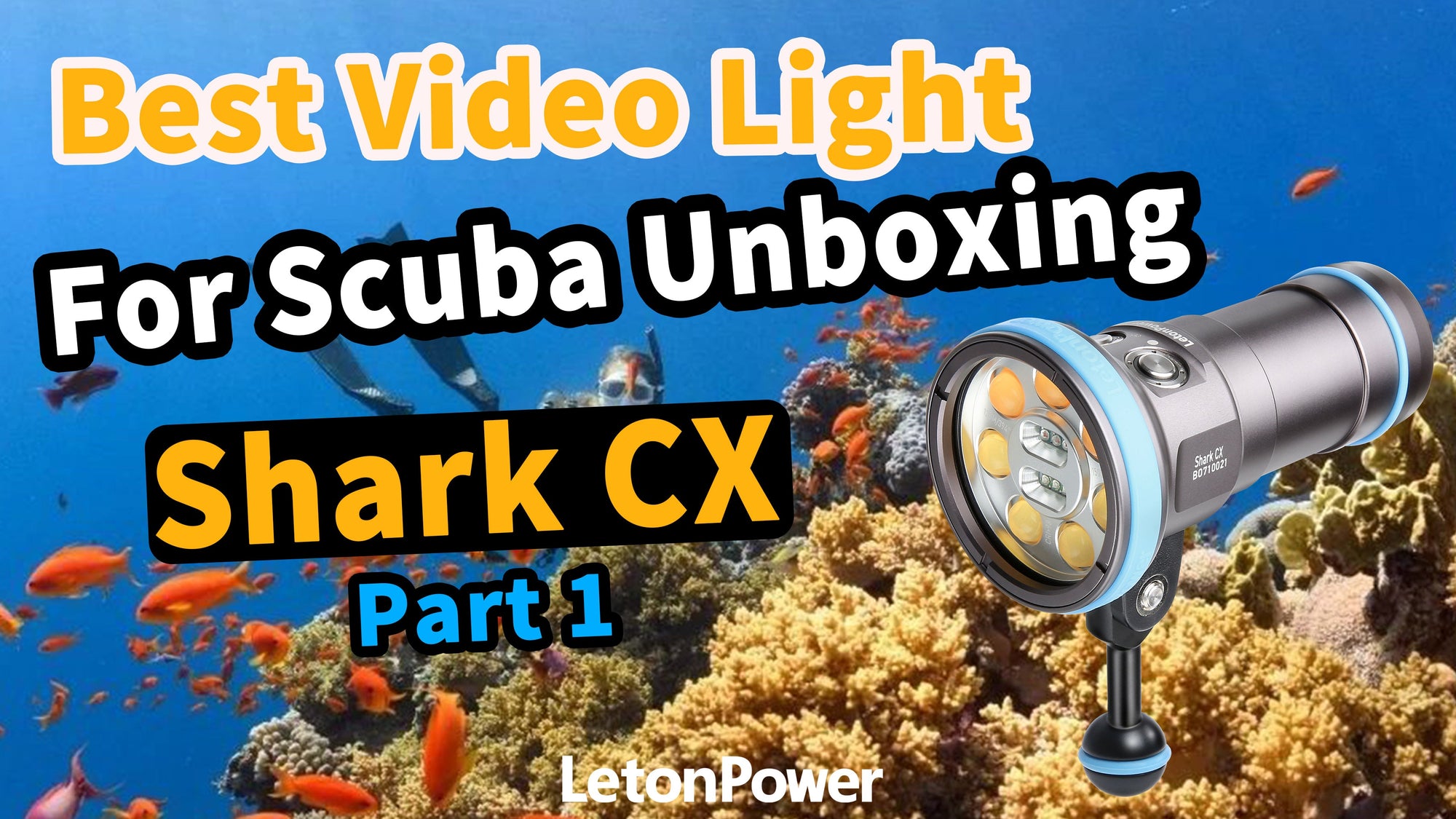 LetonPower Shark CX Dive Video Light Unboxing Review: A High-Value Und ...
